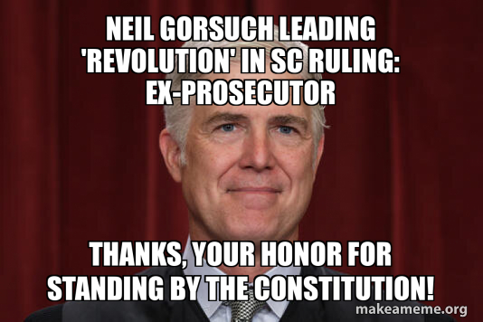 Neil Gorsuch Leading 'Revolution' in SC Ruling: Ex-Prosecutor THANKS ...