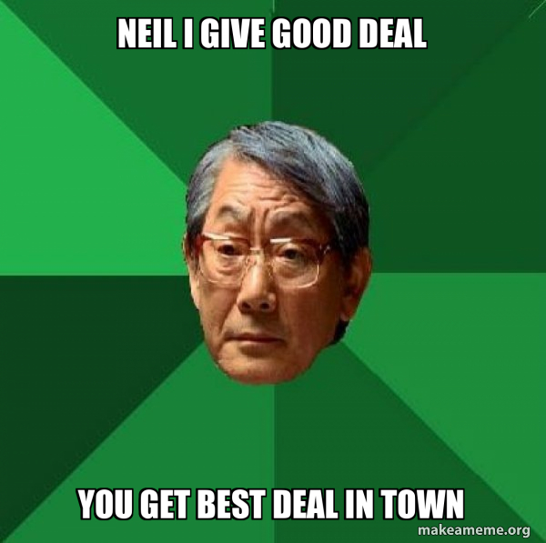 Neil i give good deal you get best deal in town - High Expectations ...