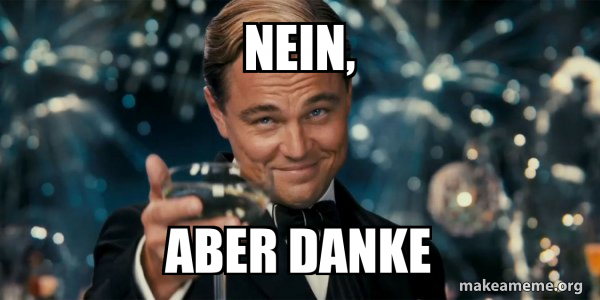 Nein, aber Danke - Great Gatsby Reaction - Leonardo DiCaprio Toast Meme ...