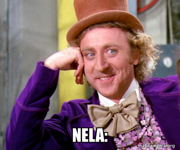 nela: - Willy Wonka Sarcasm Meme Meme Generator