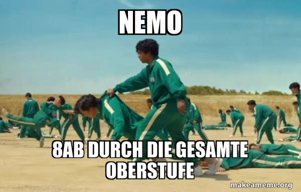 Nemo 8AB durch die gesamte Oberstufe - Squid Game Ali Holding Seong ...