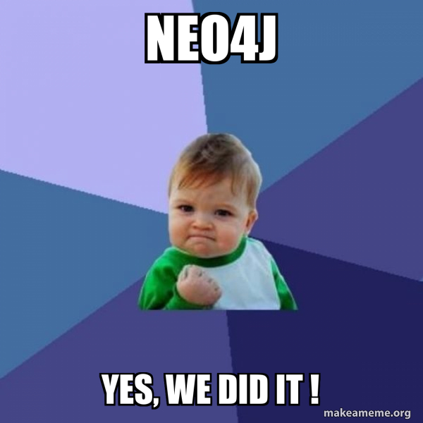 Neo4j Yes, we did it ! - Success Kid Meme Generator