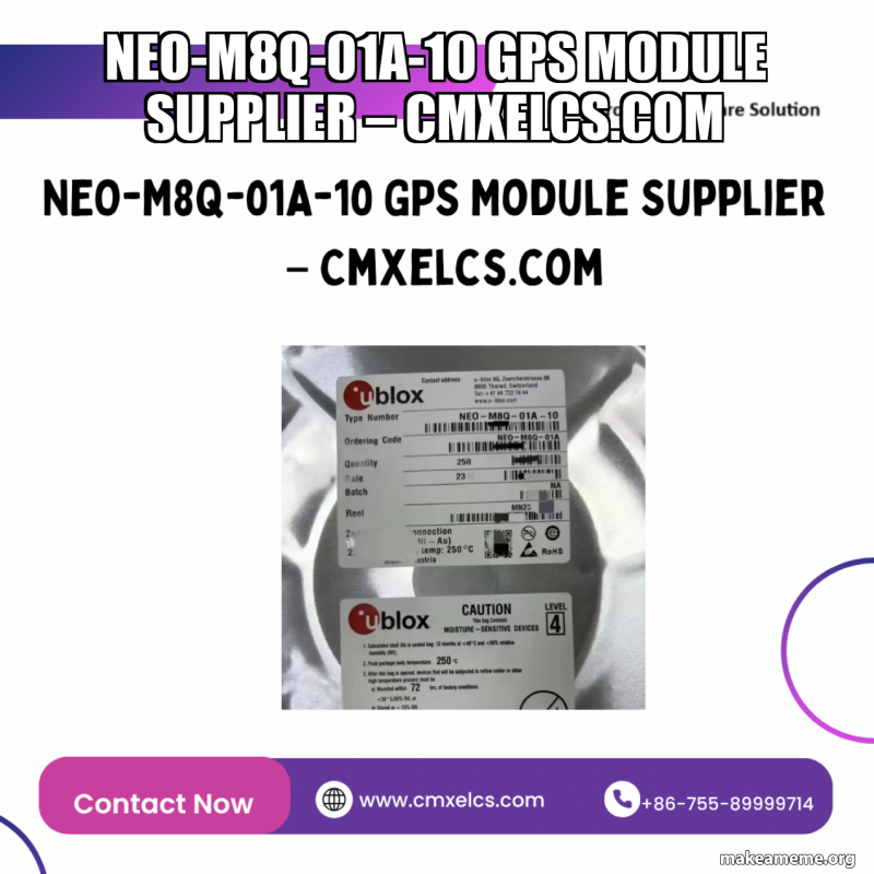 NEO-M8Q-01A-10 GPS Module Supplier – Cmxelcs.com Meme Generator
