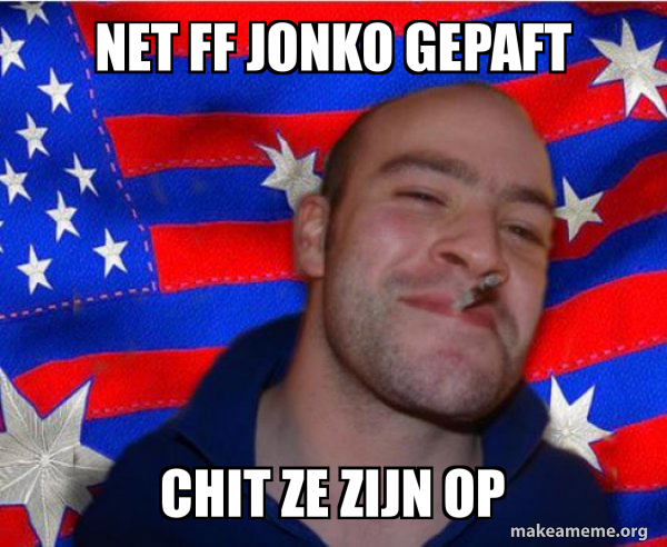 net ff jonko gepaft chit ze zijn op - Ameristralian GGG Meme Generator
