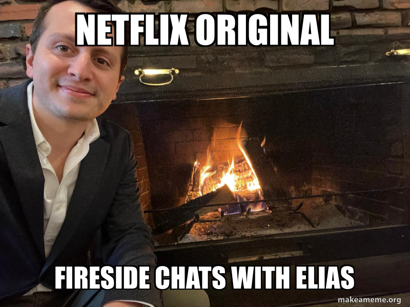 Netflix original Fireside chaTs with elias Meme Generator