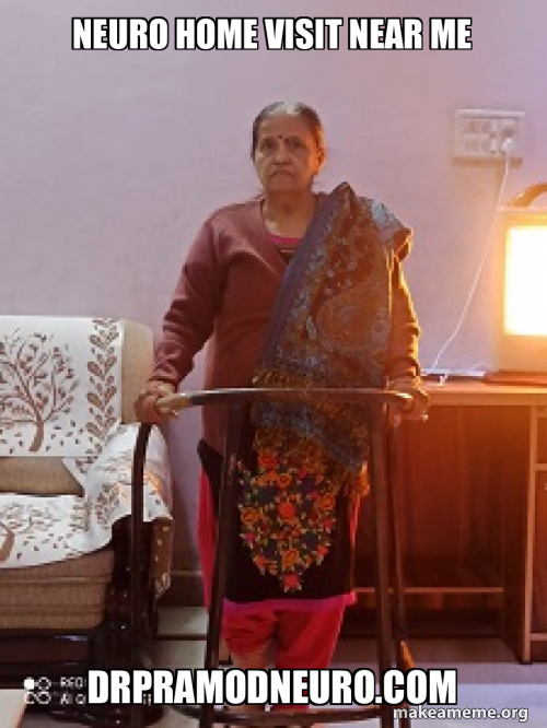 Neuro home visit near me drpramodneuro.com Meme Generator