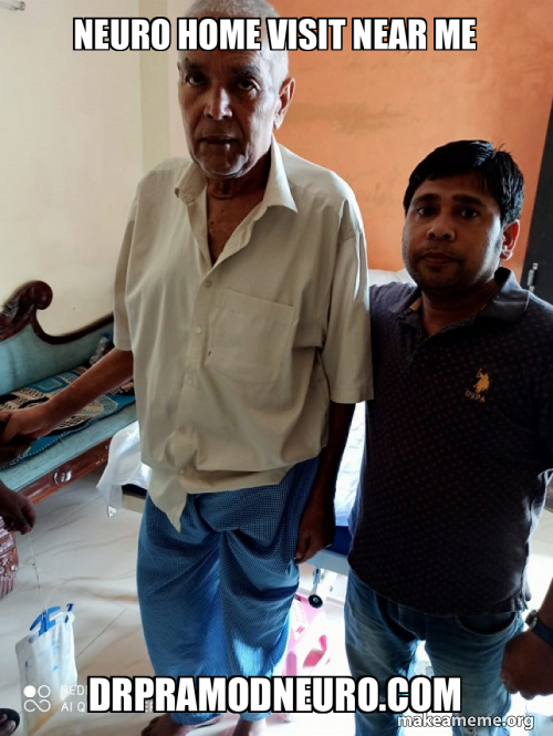 Neuro home visit near me drpramodneuro.com Meme Generator