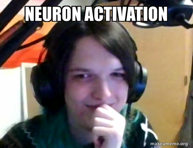 Neuron activation Meme Generator