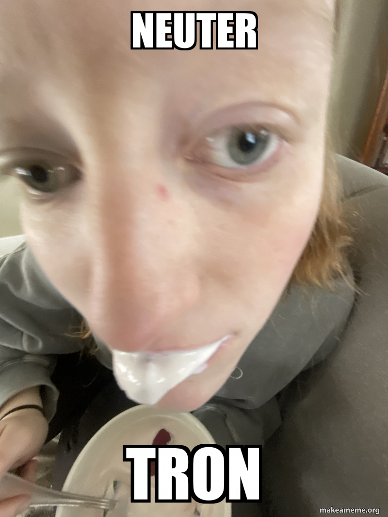 Neuter Tron Meme Generator Neuter Tron Meme Generator