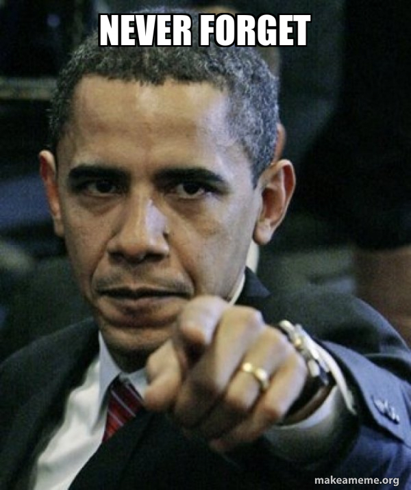 Never forget - Angry Obama Meme Generator