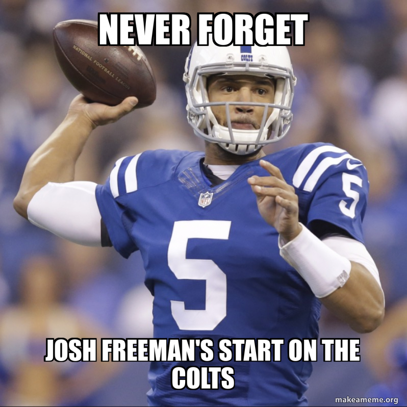 never forget josh freeman's start on the colts Meme Generator