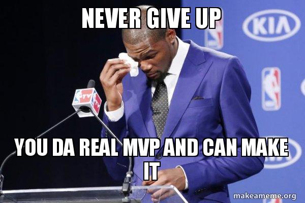 Never give up You Da Real MVP and can make it - Kevin Durant You Da The ...