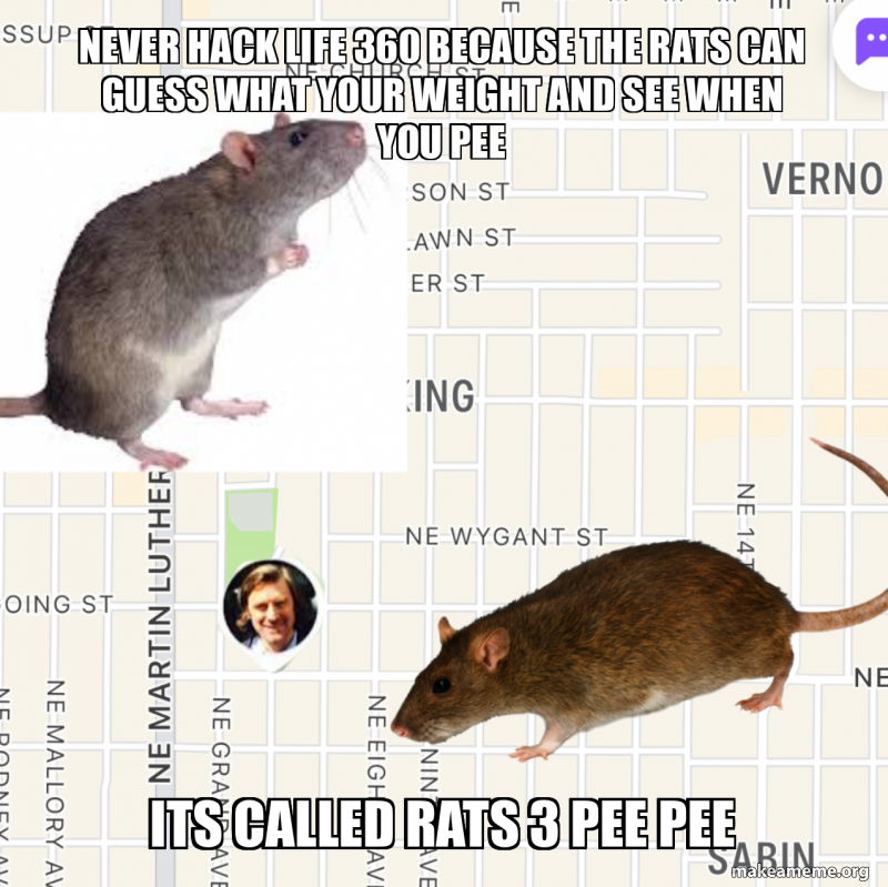 never hack life 360 because the rats can guess what your weight and see ...