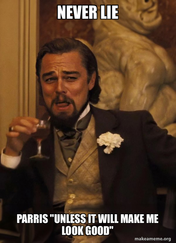 never lie parris "unless it will make me look good" - Leonardo DiCaprio ...
