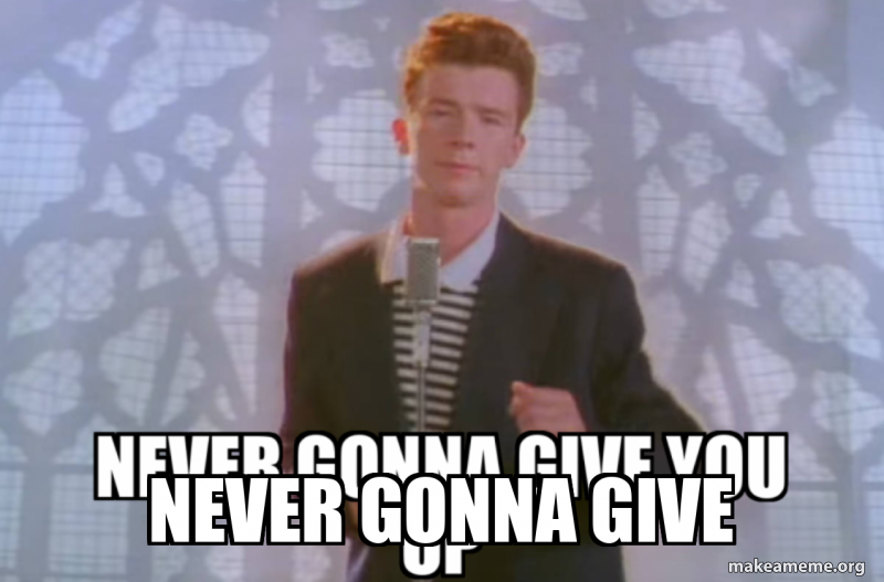 Never Gonna Give Meme Generator