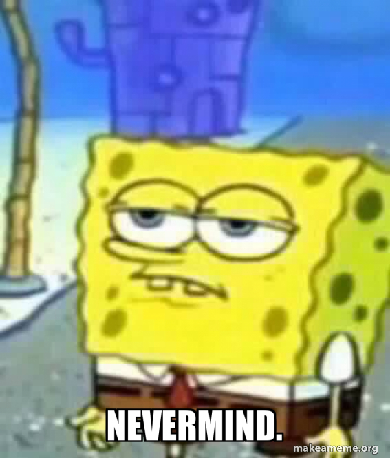 nevermind. Meme Generator