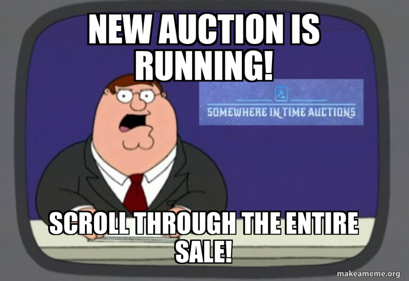 new auction is running! scroll through the entire sale! Meme Generator