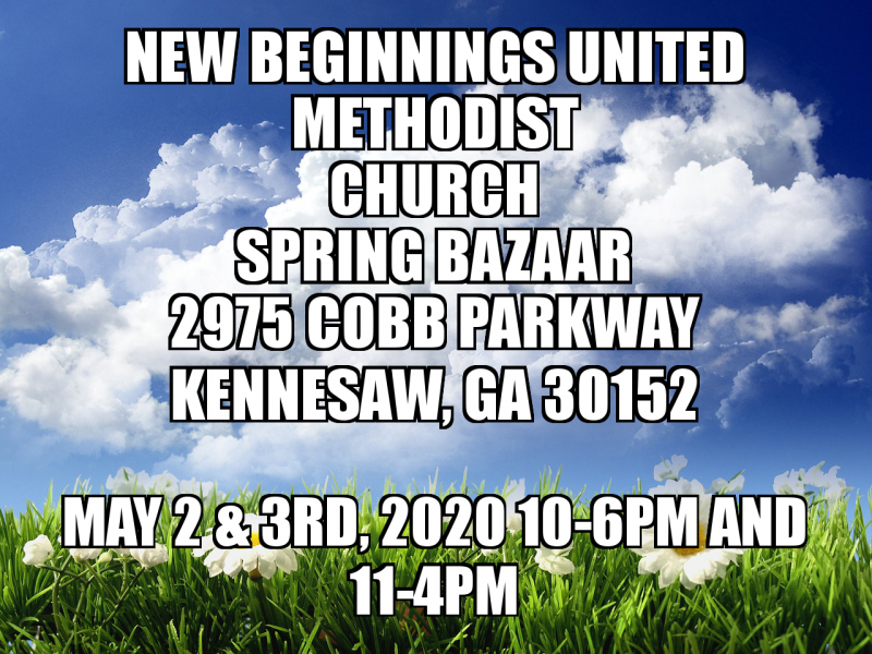 New Beginnings United Methodist Church Spring Bazaar 2975 Cobb parkway ...