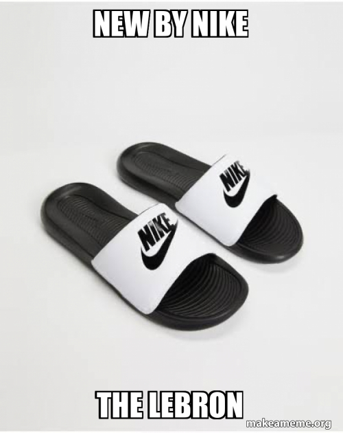 New By Nike The Lebron Meme Generator