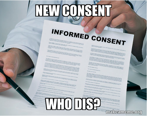 New consent Who dis? Meme Generator