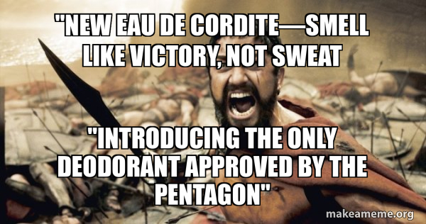 "New Eau de Cordite—Smell like victory, not sweat "Introducing the only ...