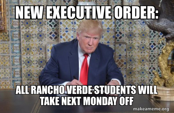 new executive order: all rancho verde students will take next monday ...
