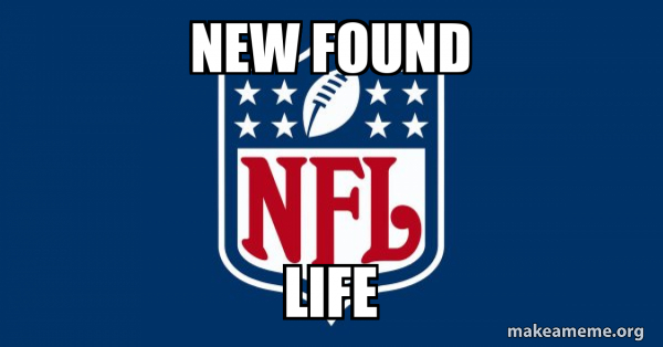 New Found Life - NFL Meme Generator