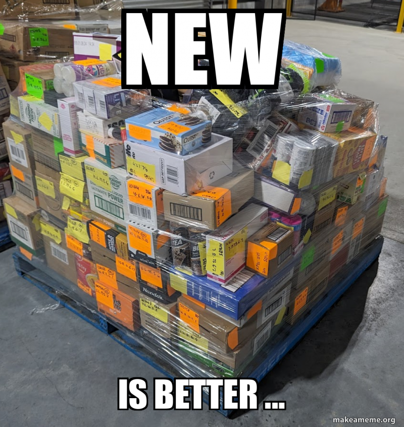 new is better ... Meme Generator