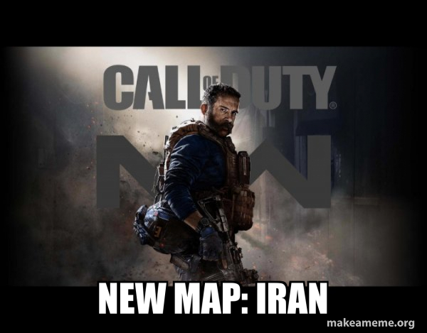NEW MAP: IRAN - Call of Duty (COD) - Modern Warfare Meme Generator