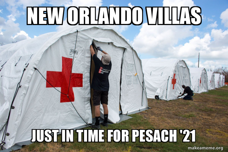 new orlando villas just in time for pesach '21 Meme Generator