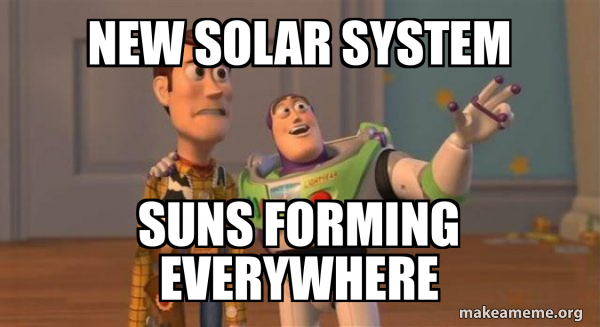 New solar system Suns forming everywhere - Buzz and Woody (Toy Story ...
