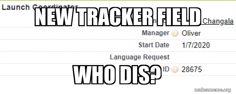 New Tracker Field Who Dis? Meme Generator