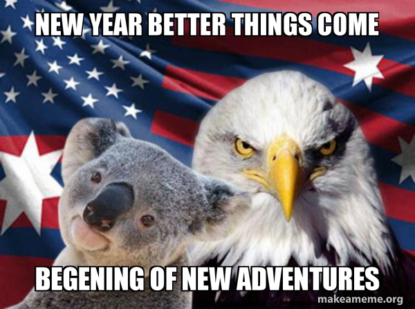 new year better things come begening of new adventures - Ameristralia ...