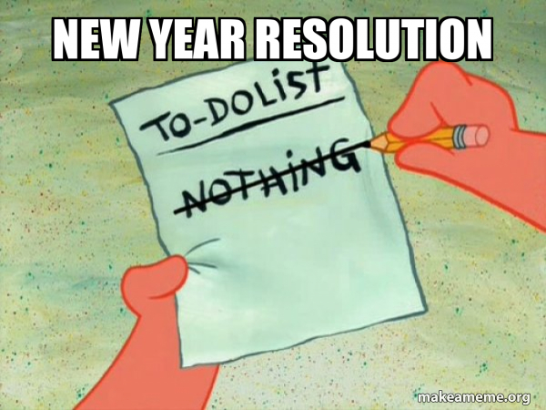 new year resolution - TO-DO List Meme Generator