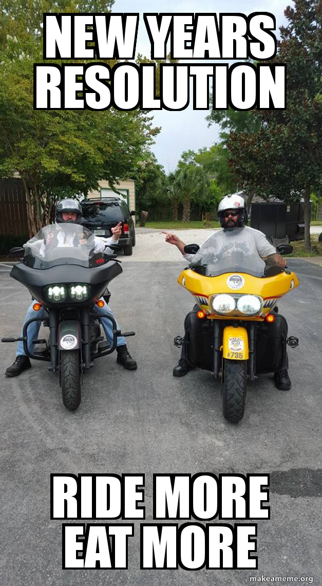 NEW YEARS RESOLUTION RIDE MORE EAT MORE Meme Generator