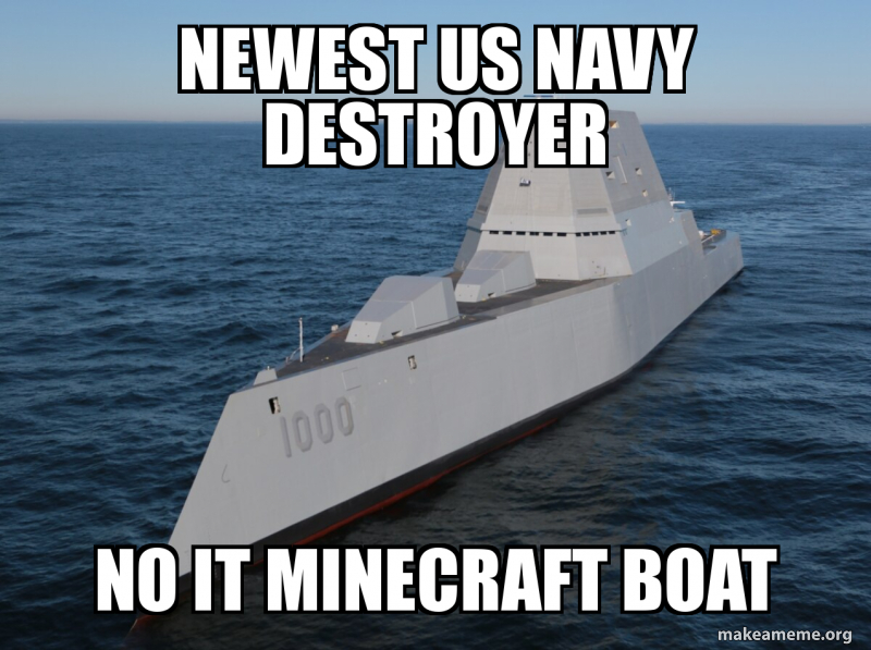newest us navy destroyer no it minecraft boat Meme Generator