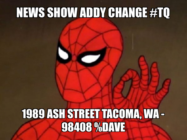 News Show Addy Change #TQ 1989 Ash Street Tacoma, WA - 98408 %DAVE ...