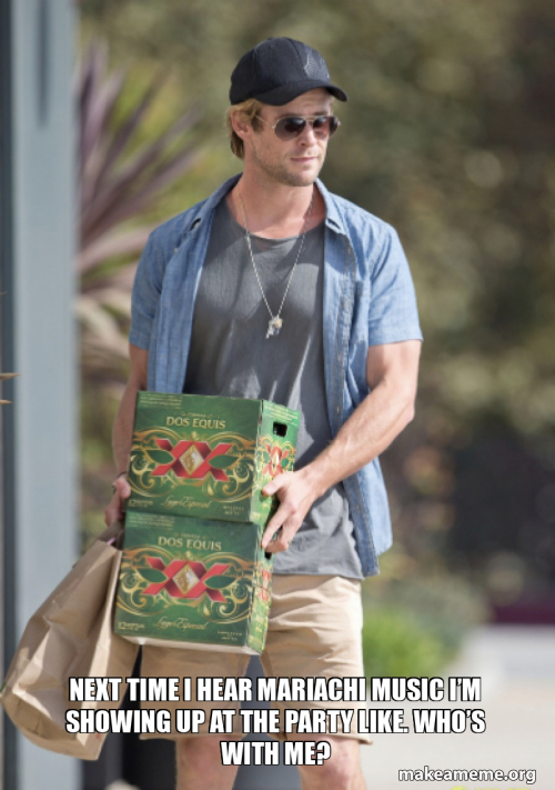 NEXT TIME I HEAR MARIACHI MUSIC I’M SHOWING UP AT THE PARTY LIKE. WHO’S ...