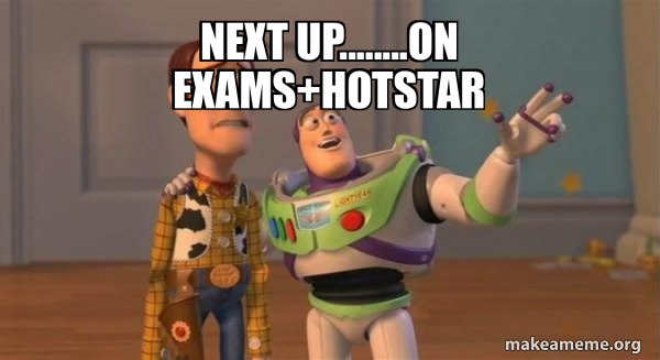 NEXT UP........on EXAMS+Hotstar - Buzz and Woody (Toy Story) Meme Meme ...