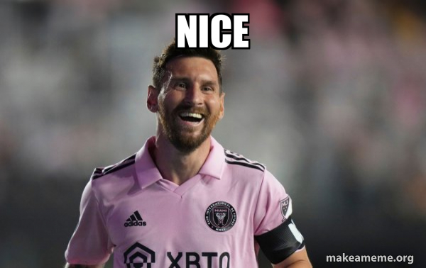 nice - Happy Messi Meme Generator