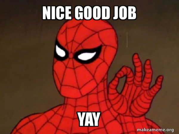 Nice Good Job Memes Good Job Meme By Cloudieej :) Memedroid