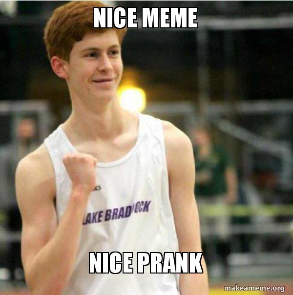 nice meme nice prank - Success Ginger Meme Generator
