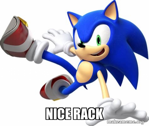 nice rack Meme Generator