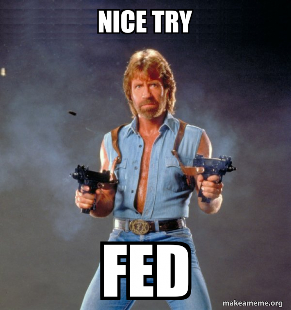 Nice try FED - Chuck Norris Meme Generator