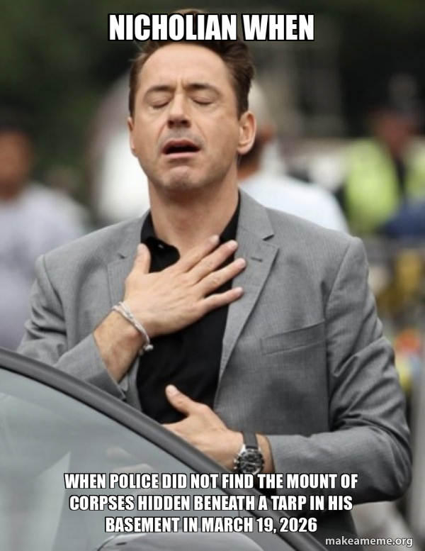 NICHOLIAN WHEN WHEN POLICE DID NOT FIND THE MOUNT OF CORPSES HIDDEN ...