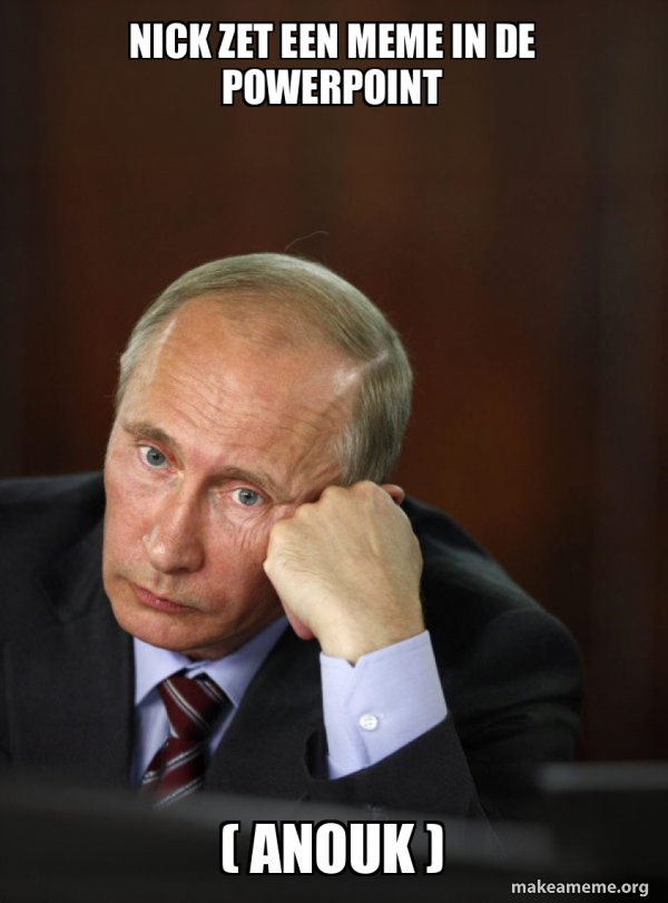 nick zet een meme in de powerpoint ( anouk ) - Contemplative Putin Meme ...
