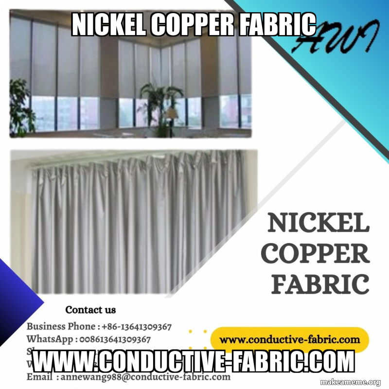 Nickel copper fabric www.conductive-fabric.com Meme Generator