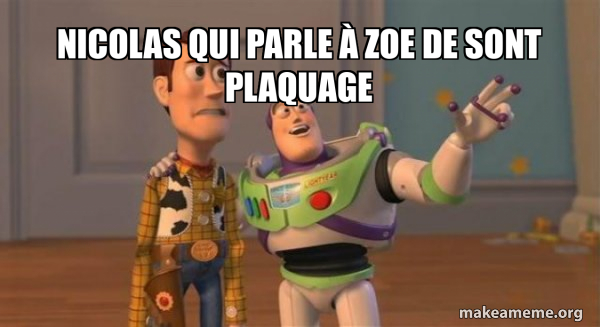 Nicolas qui parle à zoe de sont plaquage - Buzz and Woody (Toy Story ...