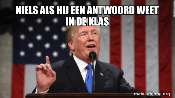 Niels als hij een antwoord weet in de klas - Donald Trump Meme Generator