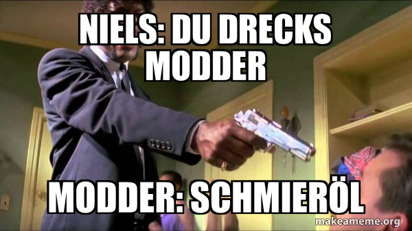 Niels: Du drecks Modder Modder: Schmieröl - Samuel L. Jackson Say What ...